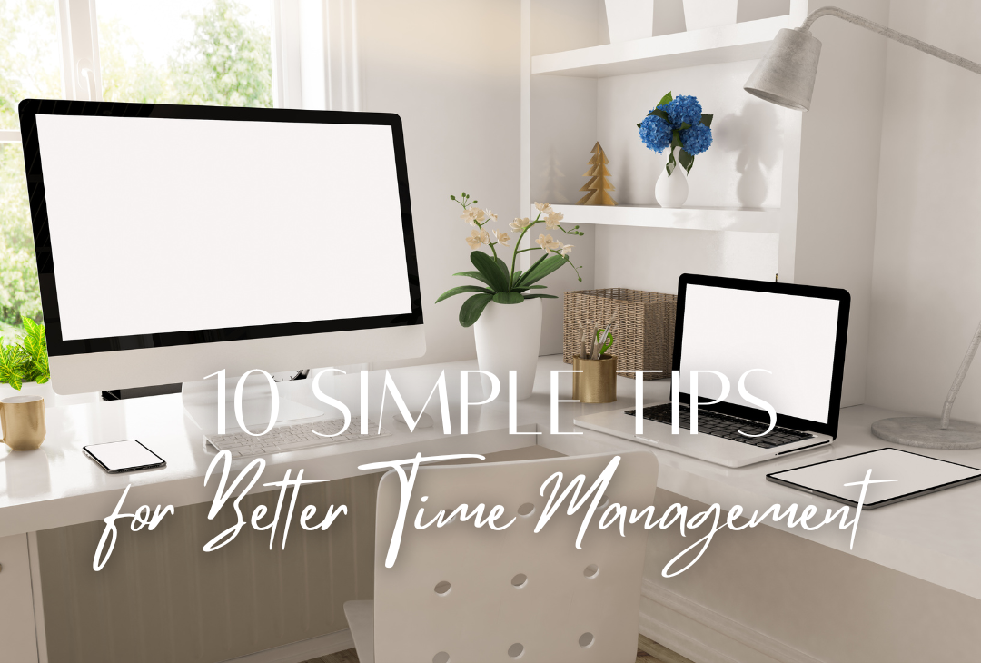 10 Simple Tips for Better Time Management – cindysimply